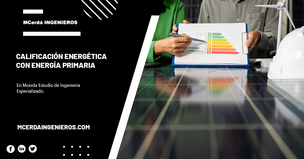 Calificación energética con energía primaria - Mcerda Ingenierios